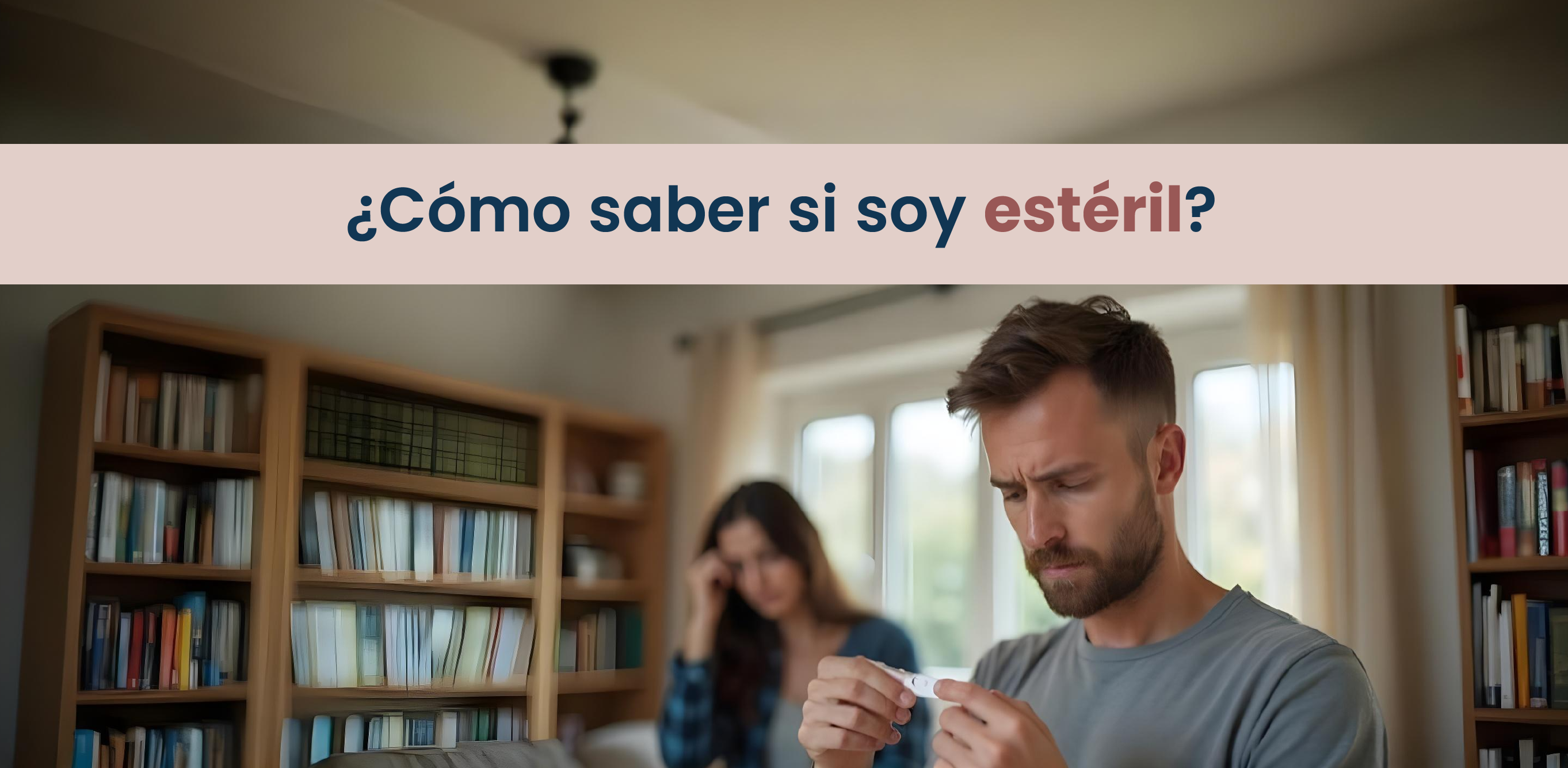¿Cómo saber si soy estéril? | Procrea